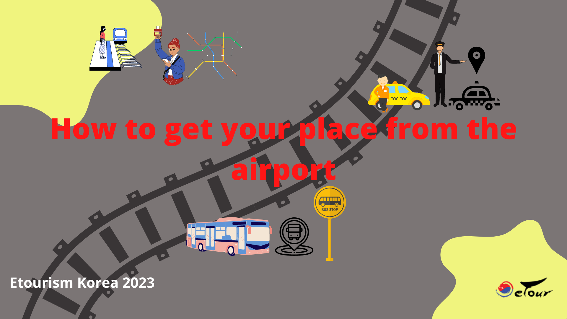 How to get to your place from the airport - Etourism Korea DMC