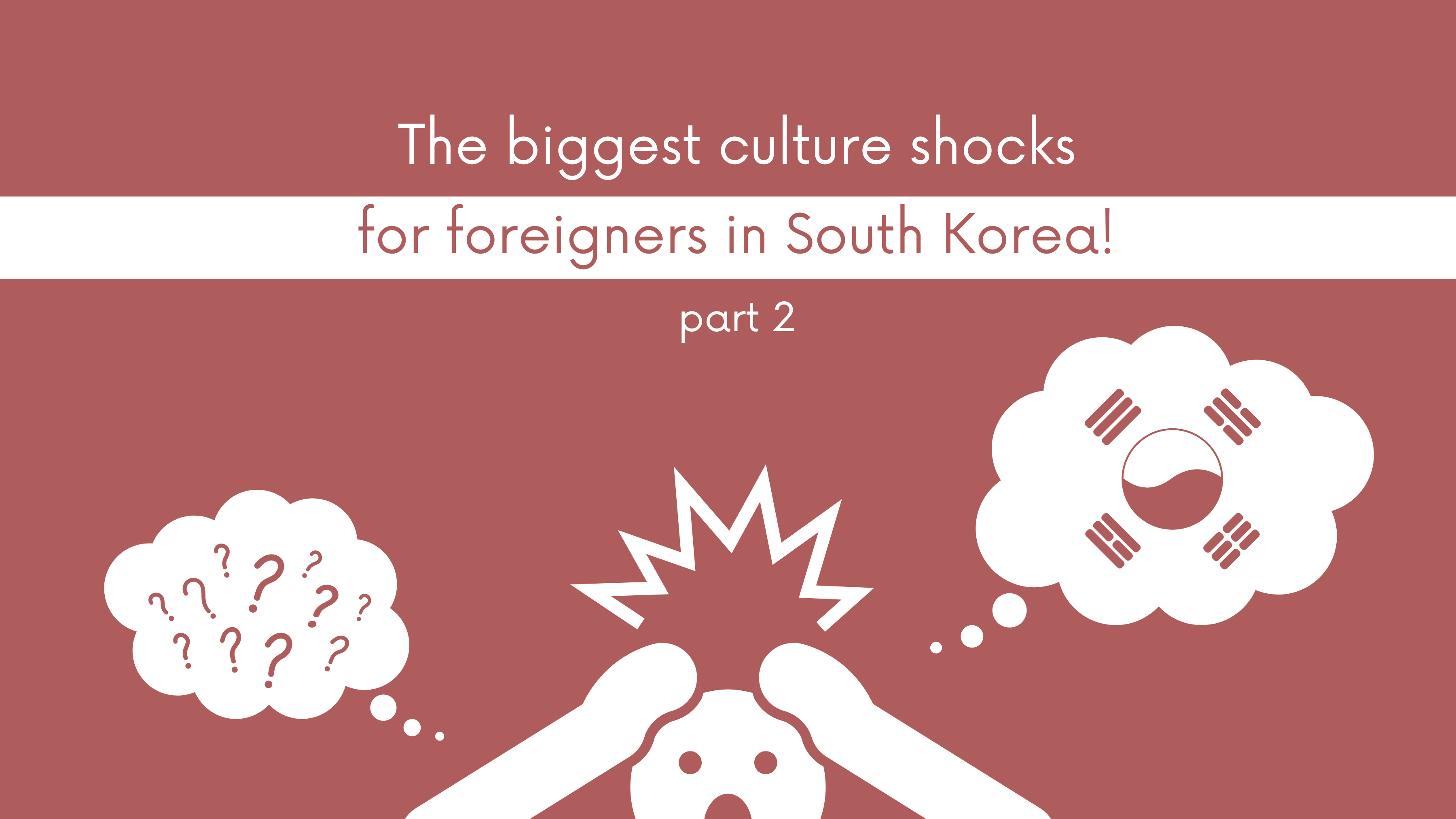 The biggest culture shocks for foreigners in South Korea (pt. 2 ...