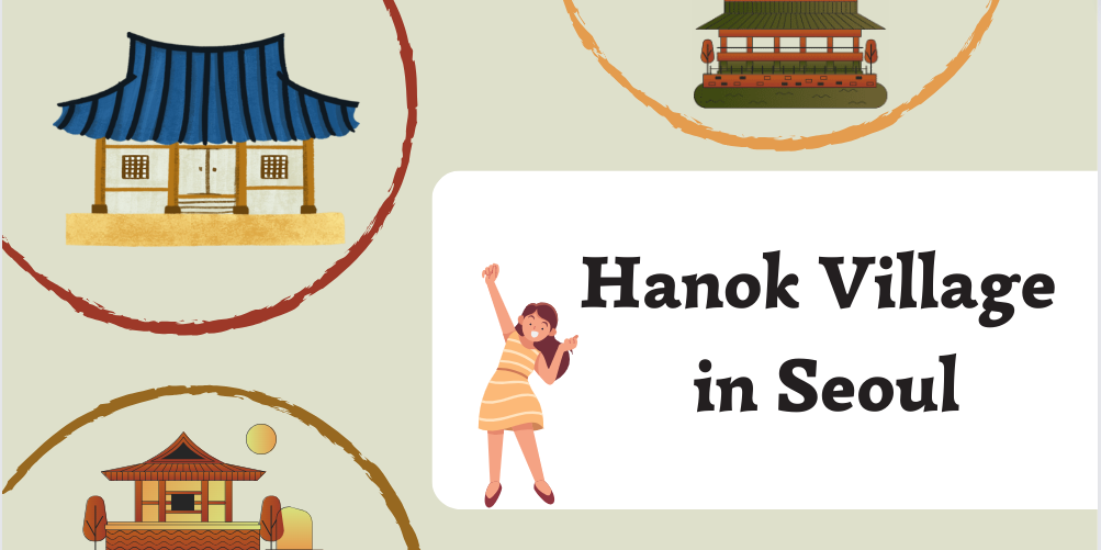 Beautiful Hanok Village in Seoul - Etourism Korea DMC